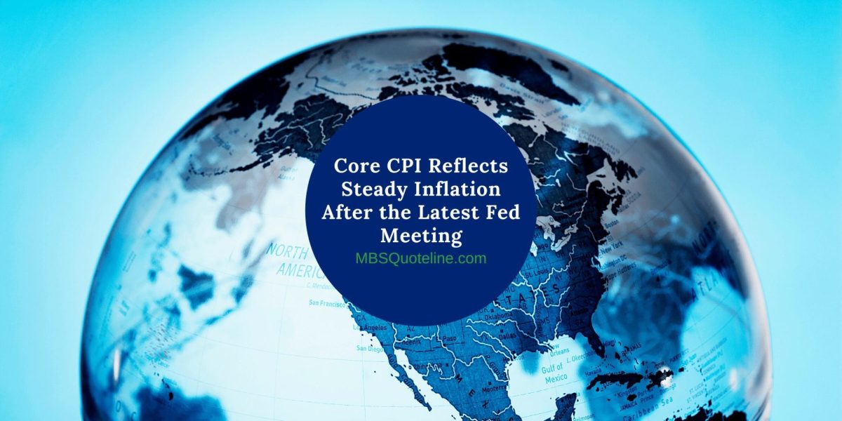 Core CPI Reflects Steady Inflation After the Latest Fed Meeting